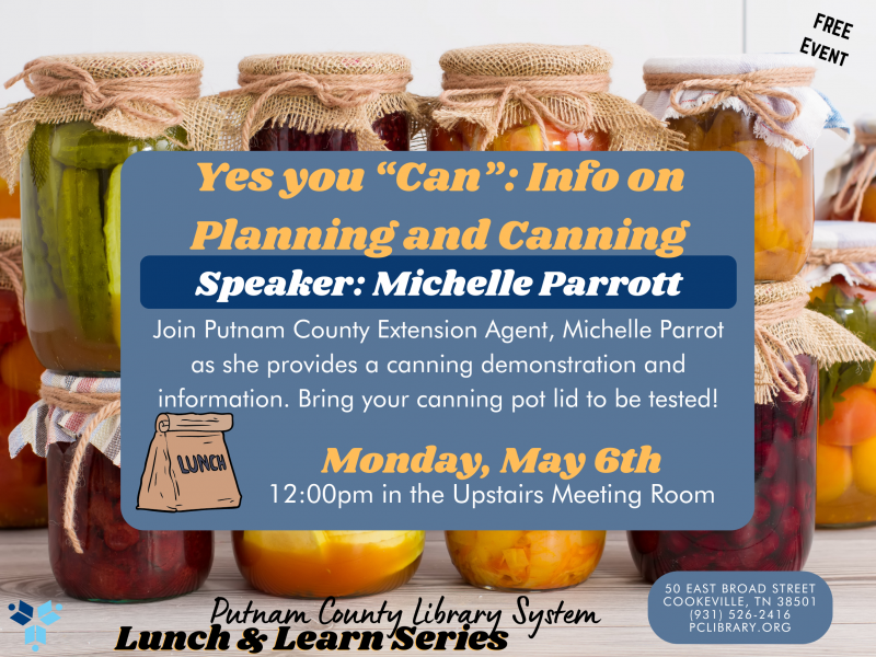 Lunch and Learn: Yes you “Can”: Info on planning and canning with ...