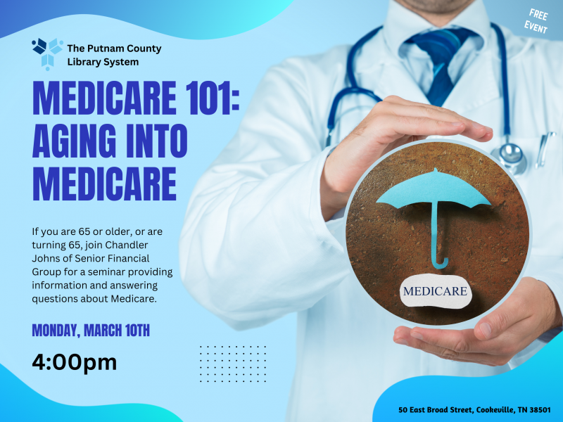 Medicare 101: Aging into Medicare – Mon, Mar 10, 2025 4:00pm – 5:00pm ...