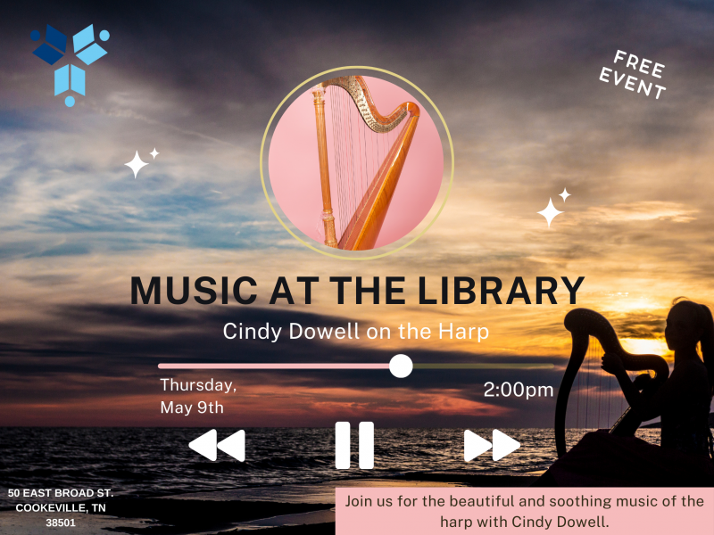 Music at the Library: Harpist Cindy Dowell – Thu, May 9, 2024 2:00pm ...